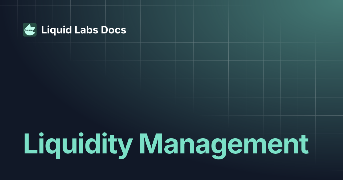 Liquidity Management | Liquid Labs Docs